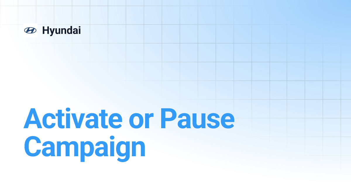 Activate or Pause Campaign | Hyundai